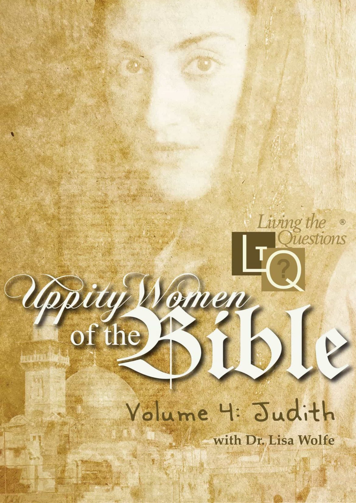 Uppity Women of the Bible - DVD Edition - Living the Questions