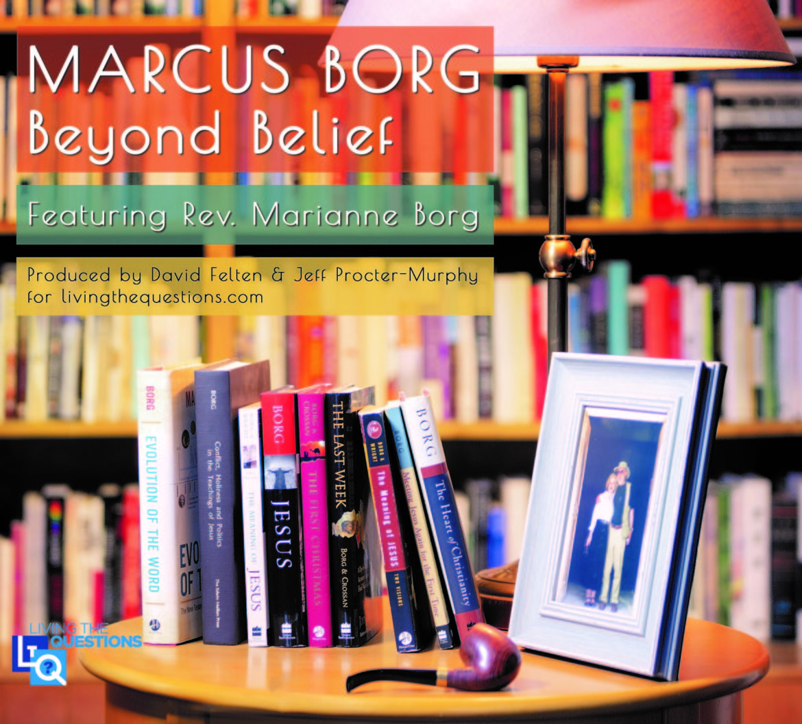 Beyond Belief: A Marcus Borg Retrospective - DVD Edition - Living the ...